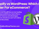 Shopify Vs Wordpress Which Is Better For Ecommerce Premium