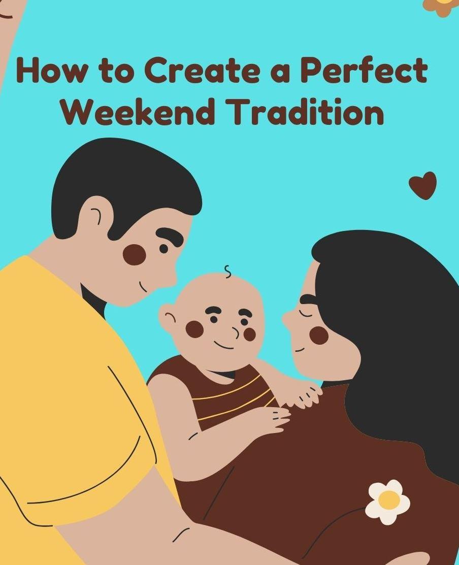 9 Fun Things for Your Family Weekend Tradition (How to Create A Perfect ...