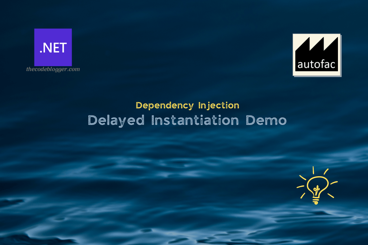 The Code Blogger - Delayed Instantiation Using Dependency Injection In .NET