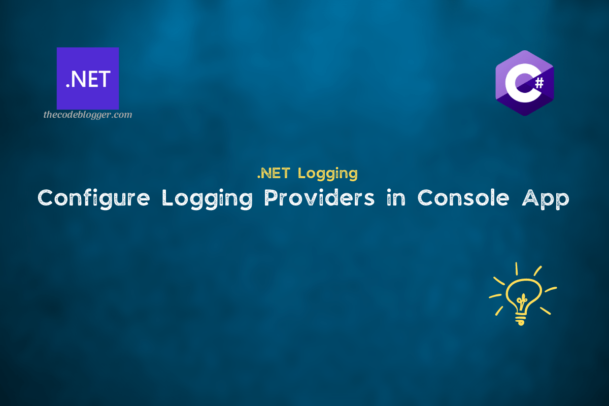 The Code Blogger How To Enable Logging In Net Console Applications