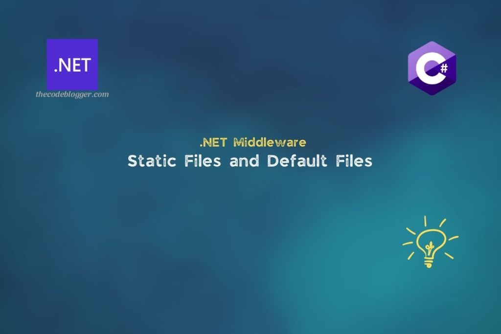 The Code Blogger - Static Files vs Default Files in ASP .NET Core Web Applications