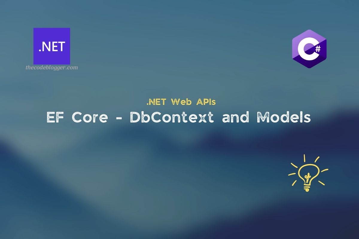 The Code Blogger Create Entity Framework Core Models Code First Approach
