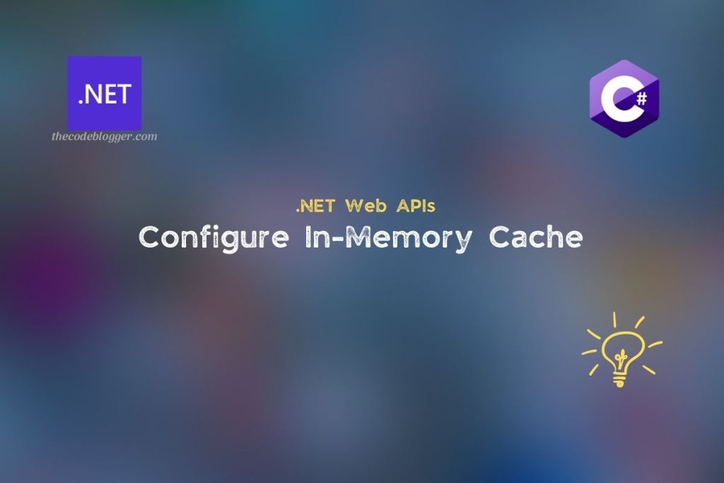 The Code Blogger - How to Use In-Memory Caching for .NET Core Web APIs
