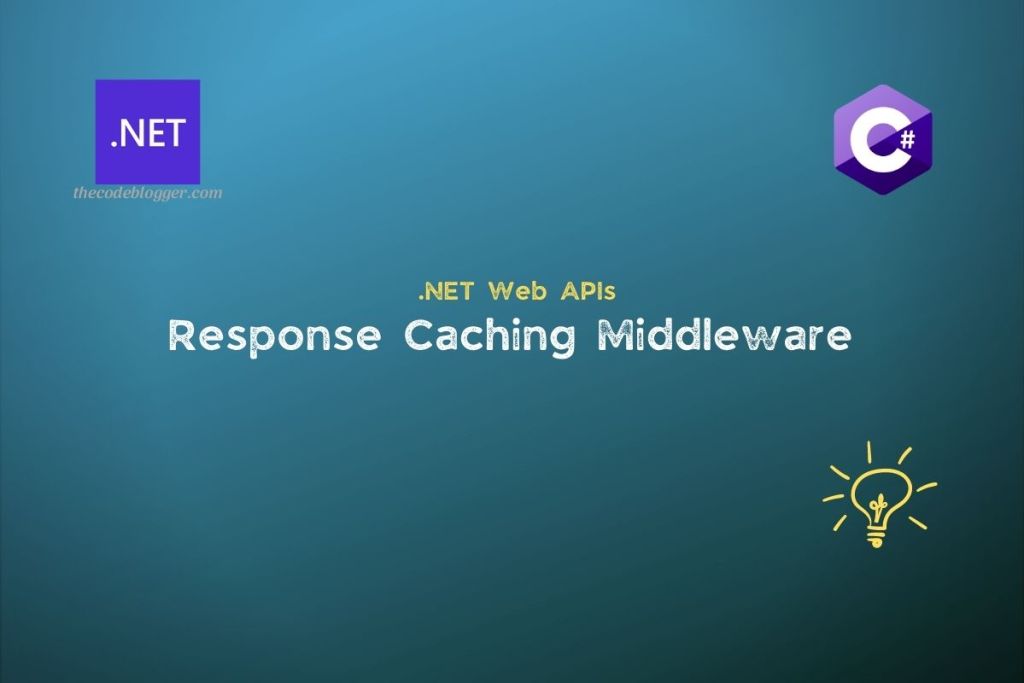 The Code Blogger - Middleware For Response Caching in .NET Core Web APIs