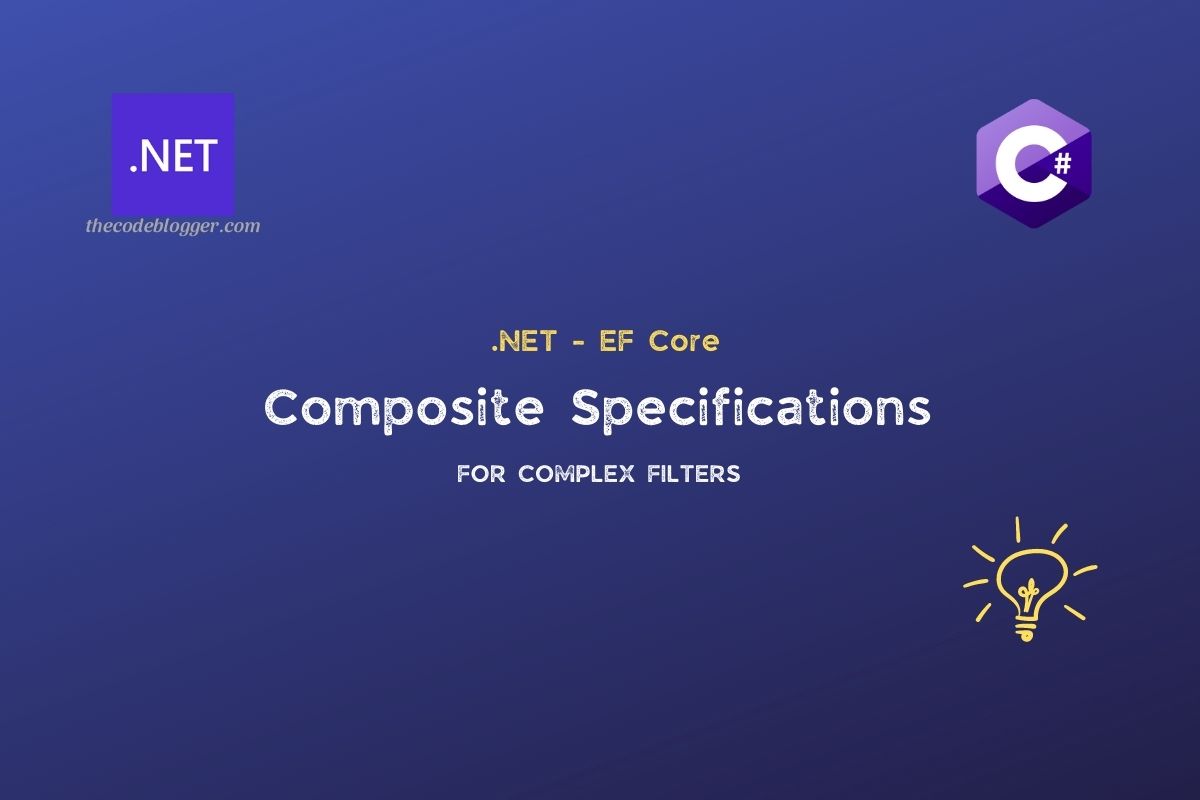 The Code Blogger Net Composite Specifications Using Ef Core