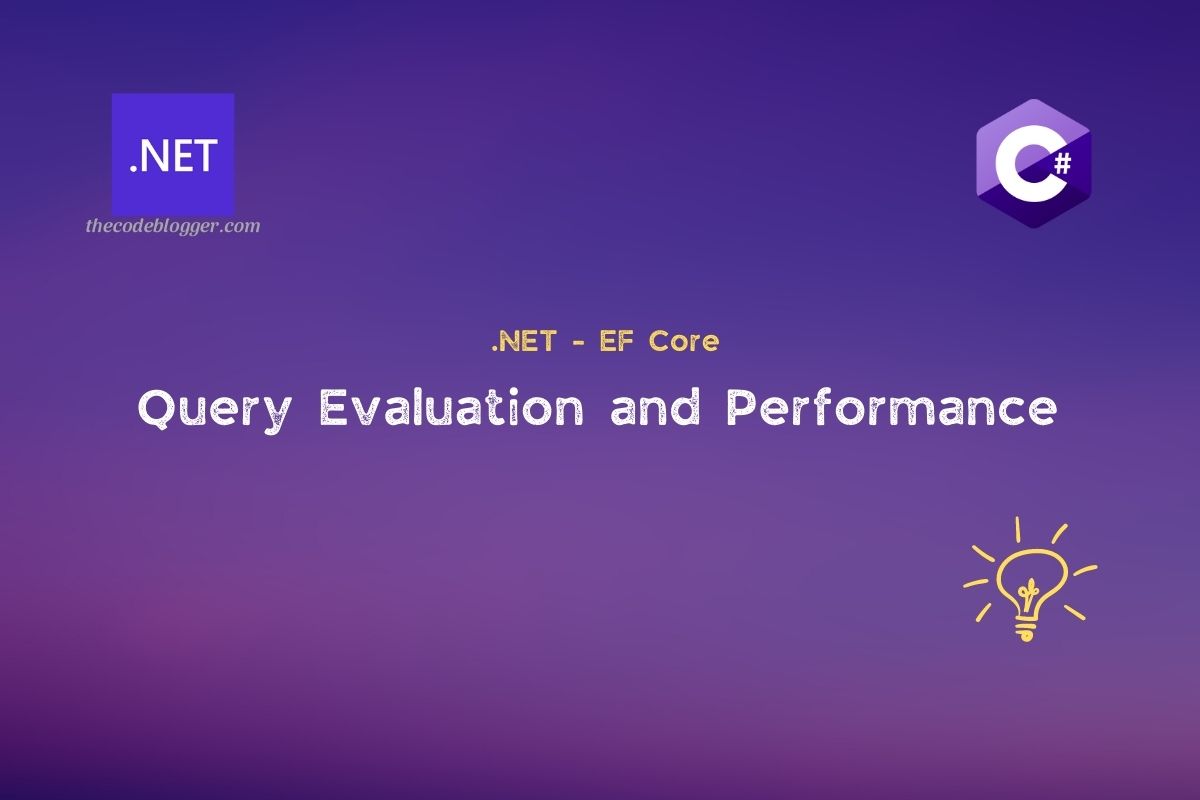 The Code Blogger Evaluation Of Net Ef Core Queries And Performance