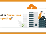 What Is Serverless Computing
