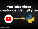 Youtube Video Downloader Using Python