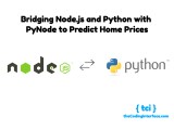 Bridging Node Js And Python With Pynode To Predict Home Prices The