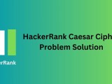 Hackerrank Caesar Cipher Problem Solution