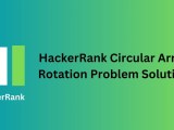 Hackerrank Circular Array Rotation Solution Thecscience