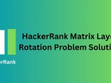 Hackerrank Matrix Layer Rotation Solution Thecscience