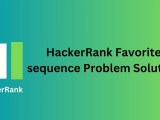 Hackerrank Favorite Sequence Problem Solution