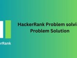 Hackerrank Problem Solving Problem Solution