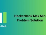 Hackerrank Max Min Problem Solution