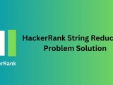Hackerrank String Reduction Problem Solution Thecscience