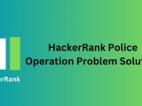 Hackerrank Police Operation Problem Solution