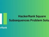 Hackerrank Square Subsequences Solution