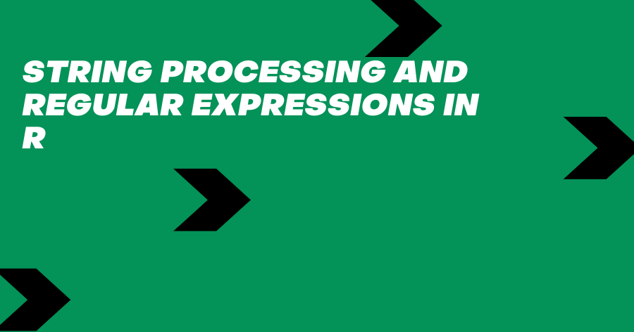 String Processing and Regular Expressions in R - The Data Student