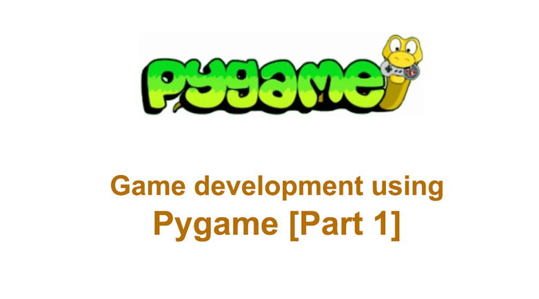 Game development for beginners using Pygame [Part 1] - The Debuggers
