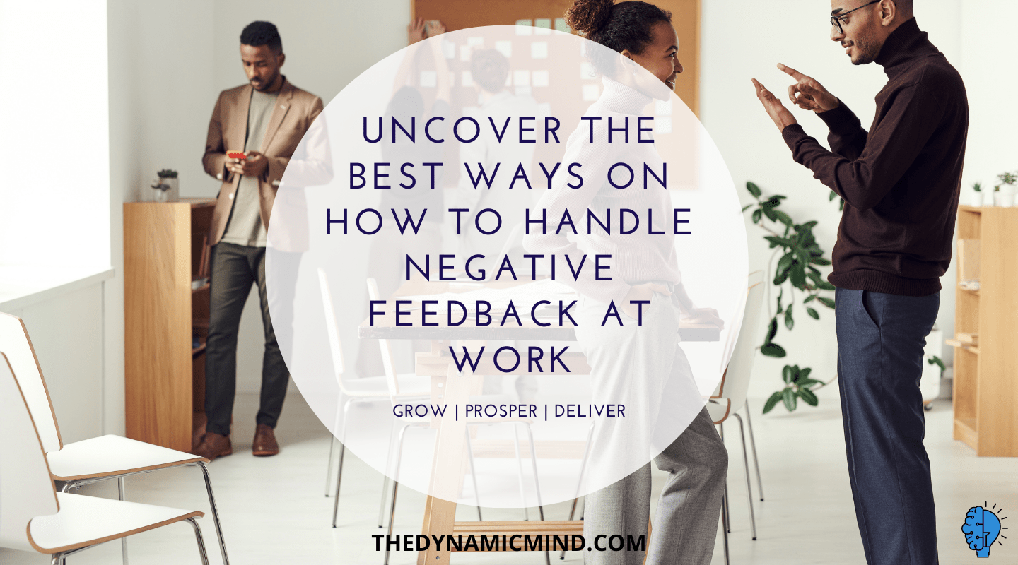Uncover the Best Ways on How to Handle Negative Feedback at Work - The ...