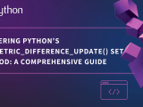 Mastering Python S Symmetric Difference Update Set Method A