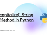 Understanding The Capitalize String Method In Python