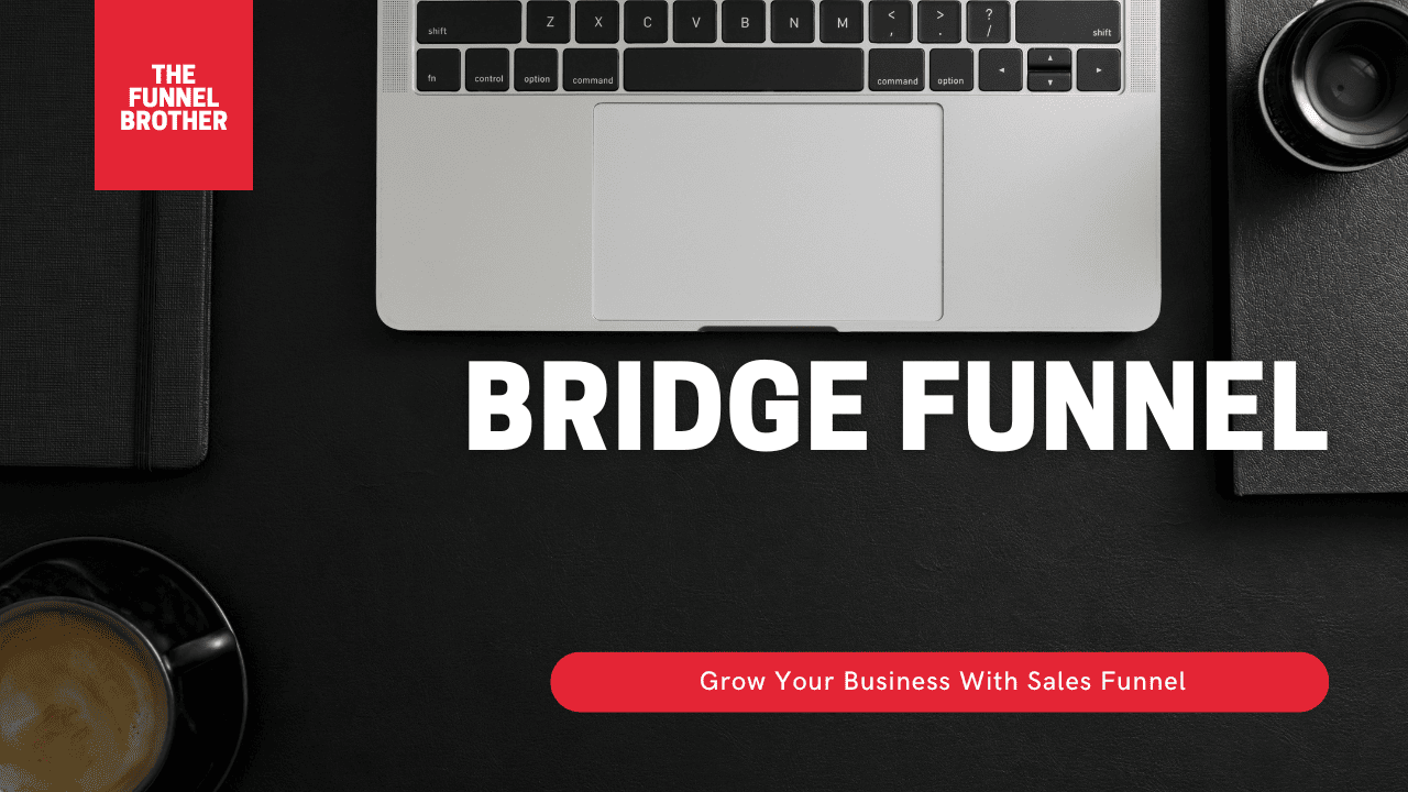 Bridge Funnel (2023) | The Funnel Brother