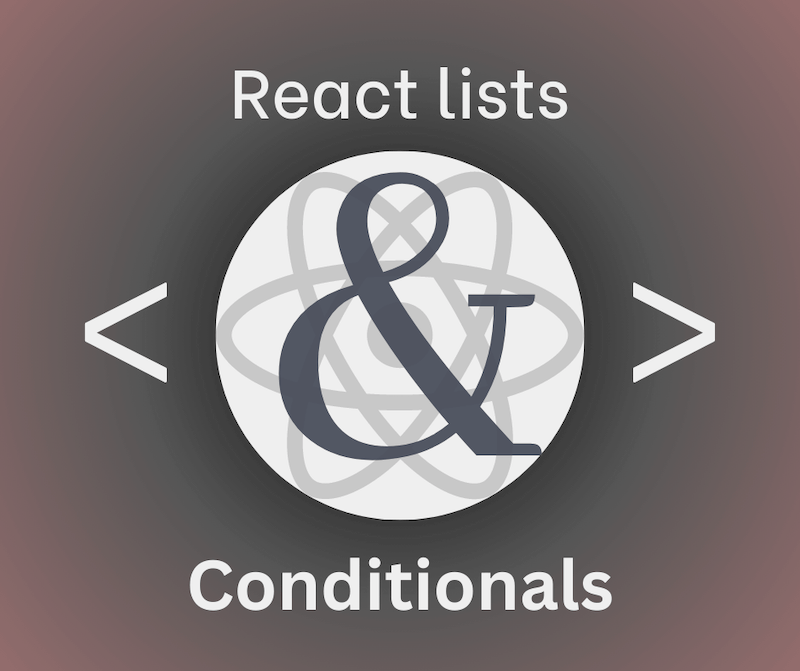 How To Handle React Lists And Conditionals (Part 5) - THT