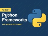 10 Best Python Frameworks For Web Development 2021