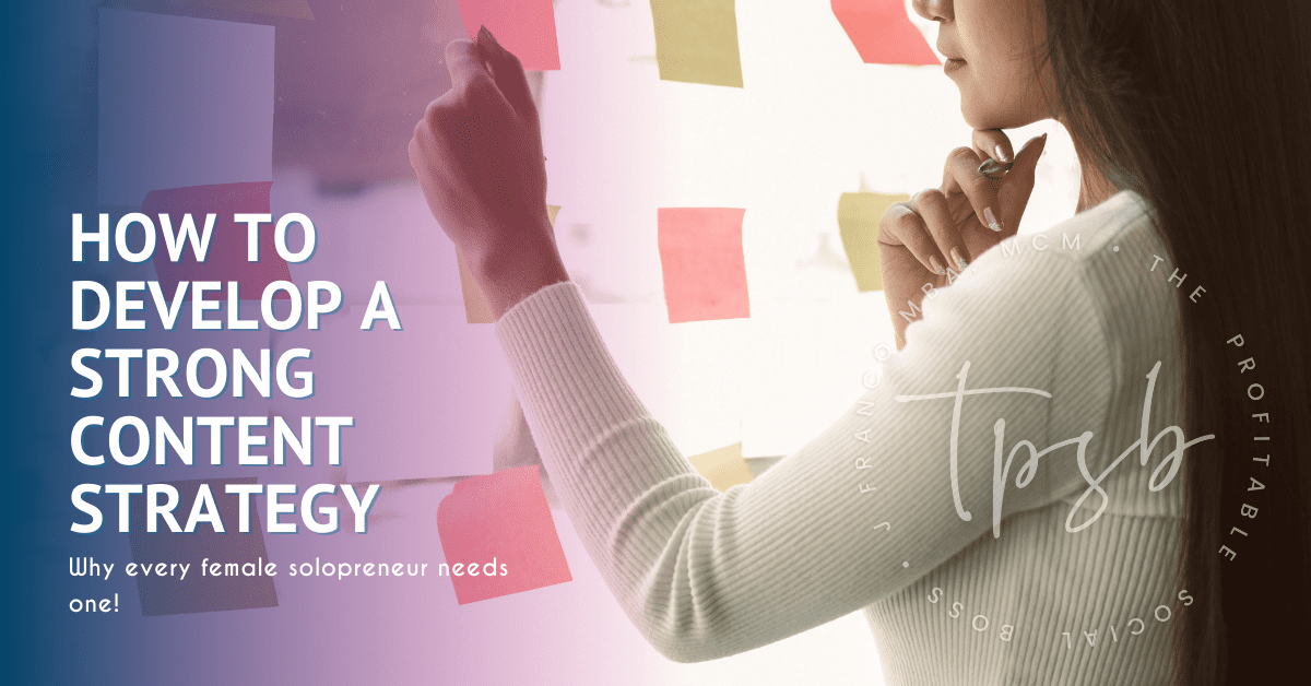 How To Develop a Strong Content Strategy | J Franco Marketing Strategist