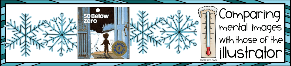 50 Below Zero! Visualizing During Reader's Workshop - The K Files