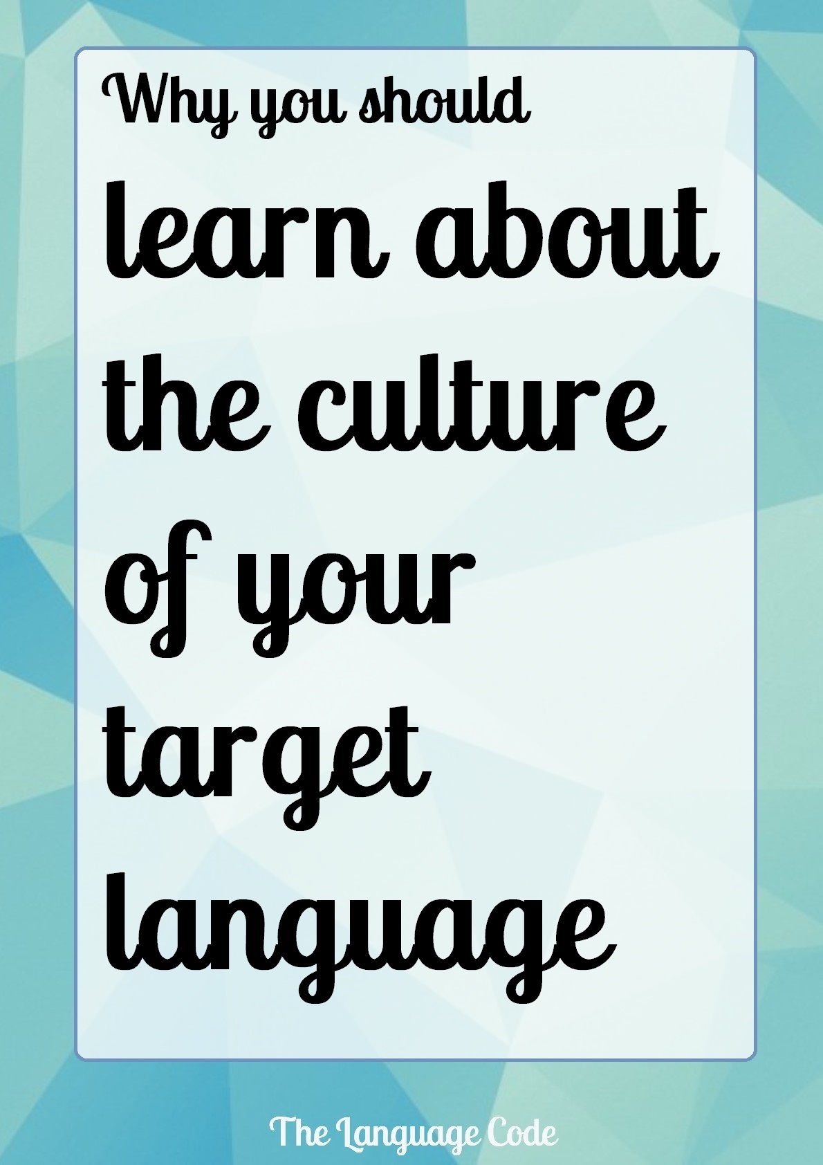 The culture of your target language - The Language Code
