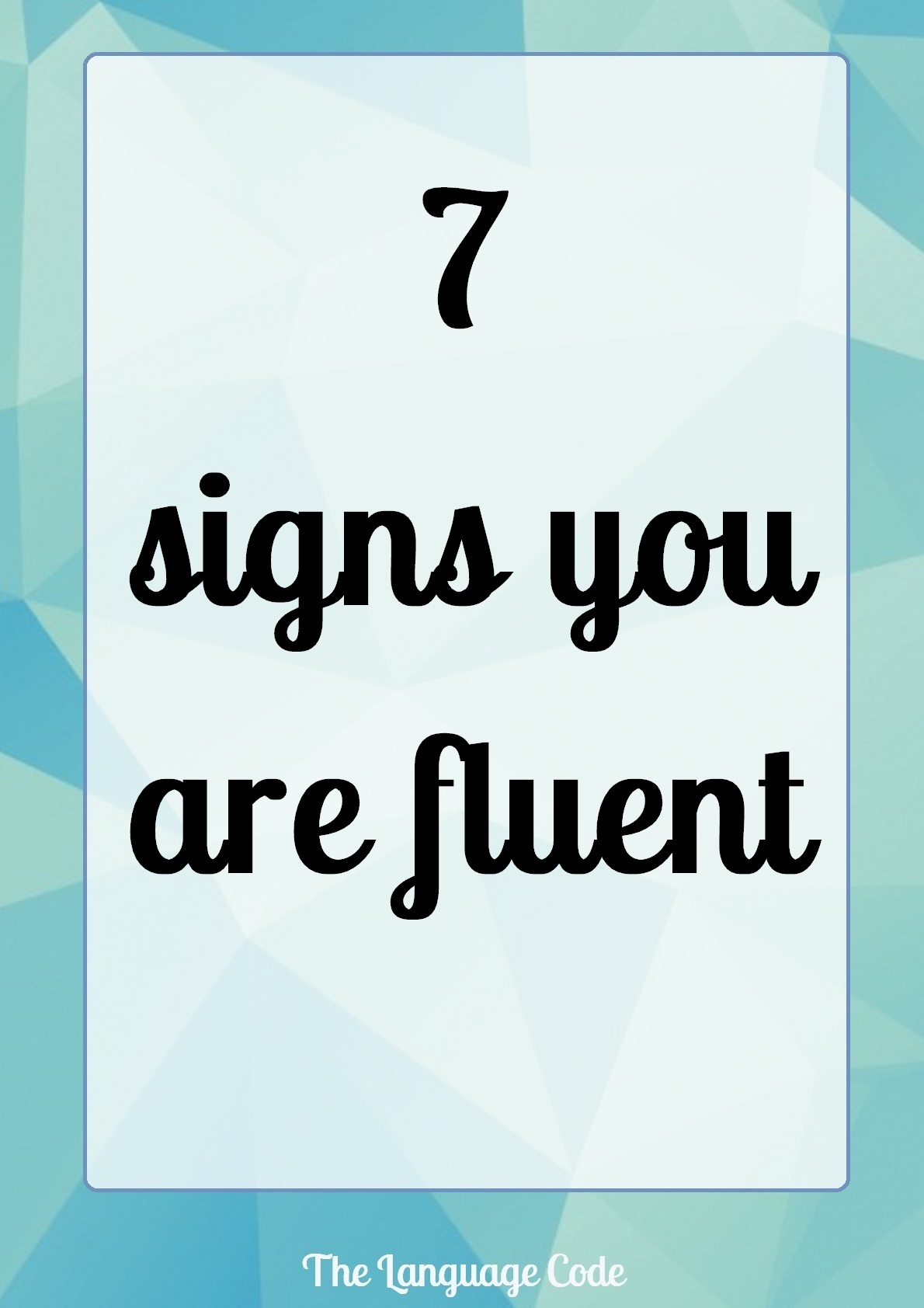 Signs you are fluent - The Language Code