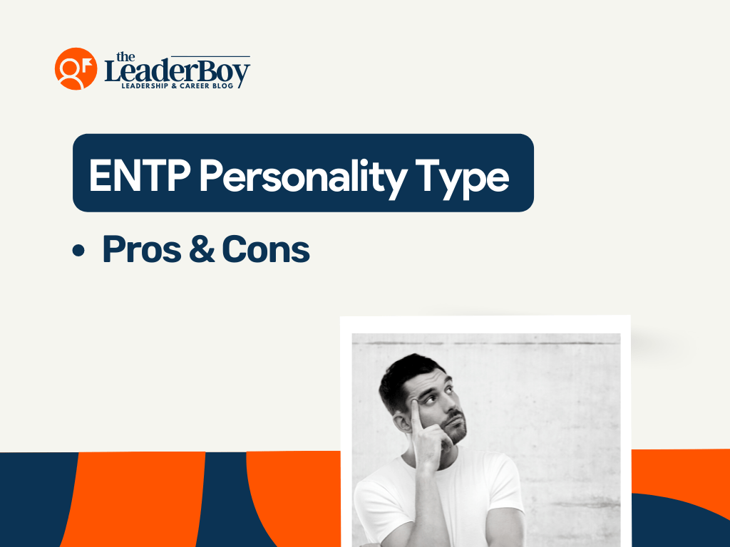 35+ ENTP Strengths And Weaknesses: Charismatic Leaders with Flaws