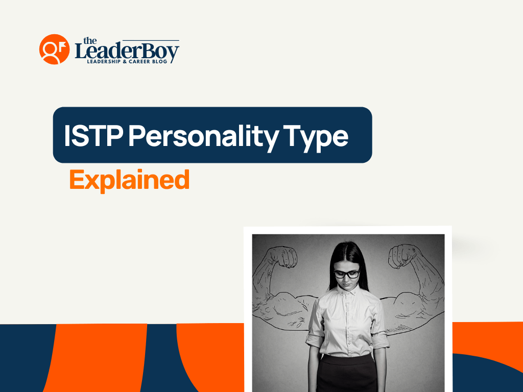ISTP Personality Type Explained: Introverted And Sensing -TheLeaderBoy