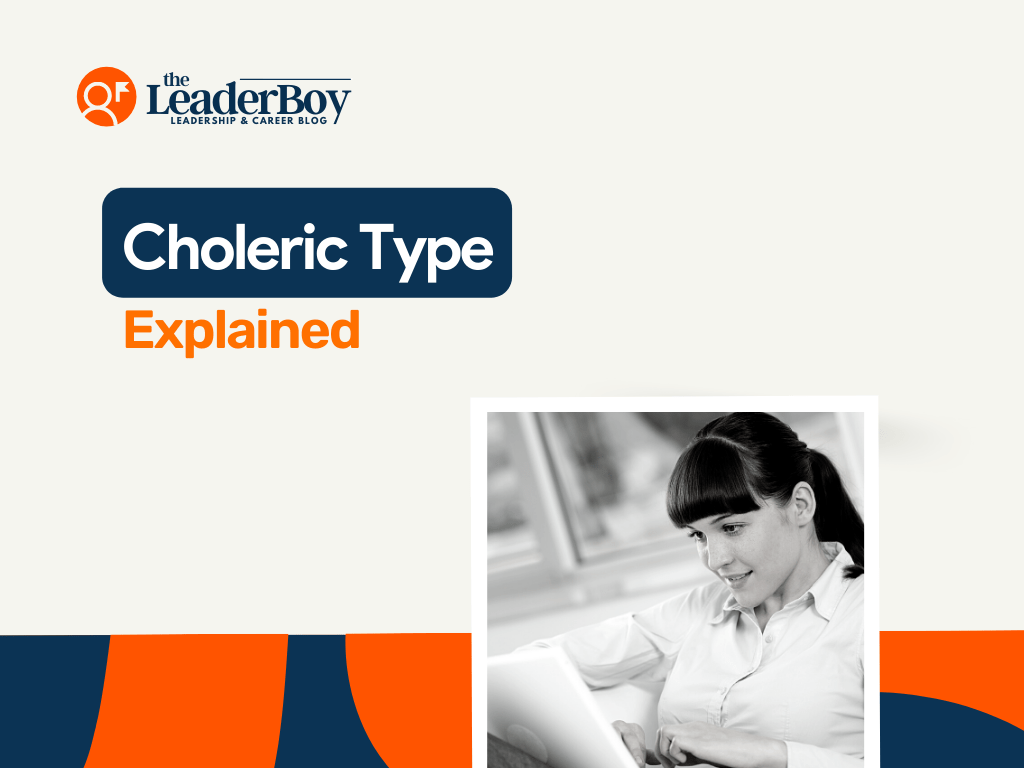 What Is The Choleric temperament? -TheLeaderBoy