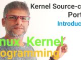Linux Kernel Programming Kernel Source Code Porting Introduction