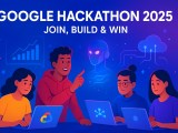 Google Hackathon 2025 Registration Dates Updates