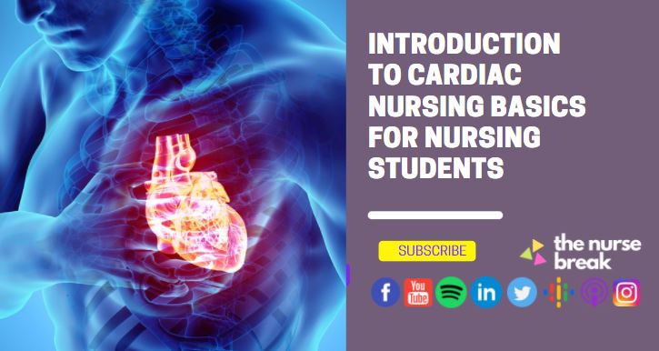 Amazing Cardiac Nursing Basics Guide for students - The Nurse Break