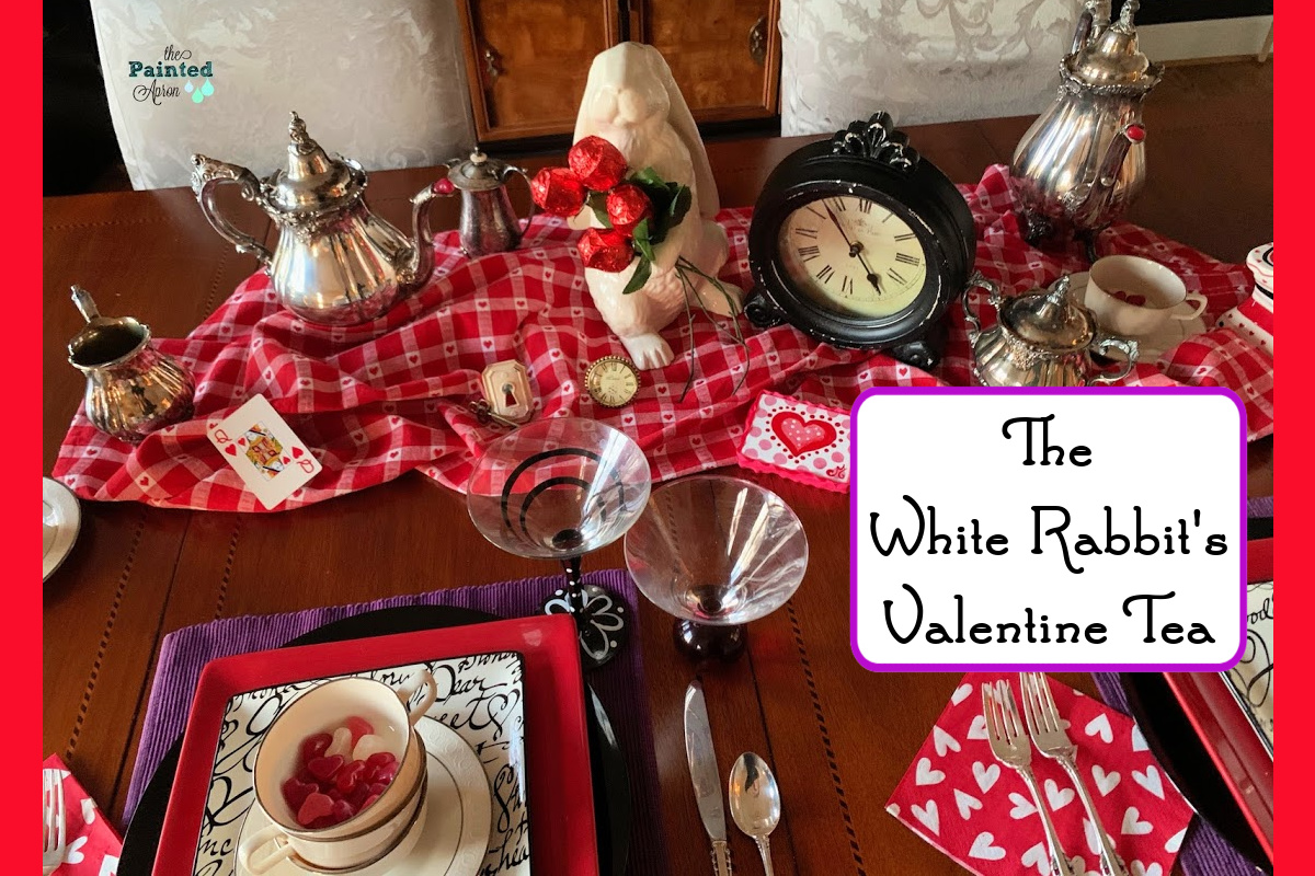 Tablescapes, The White Rabbit’s Valentine Tea Party | The Painted Apron