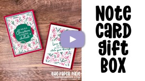 Note Card Gift Box - The Paper Pixie - Stampin' Up!