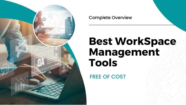 9+ Best WorkSpace Management Tools for Free [Most Useful]