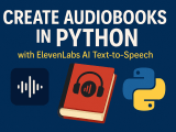 Building An Advanced Audiobook Generator With Python And Elevenlabs Tts