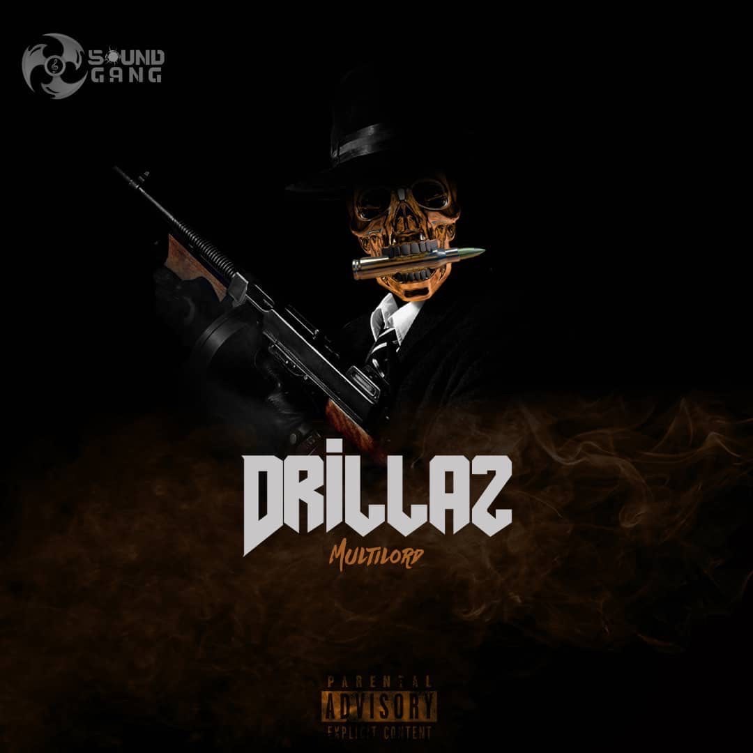 Multilord returns with a hard hitting single, DRILLAZ - TheReplayMAG