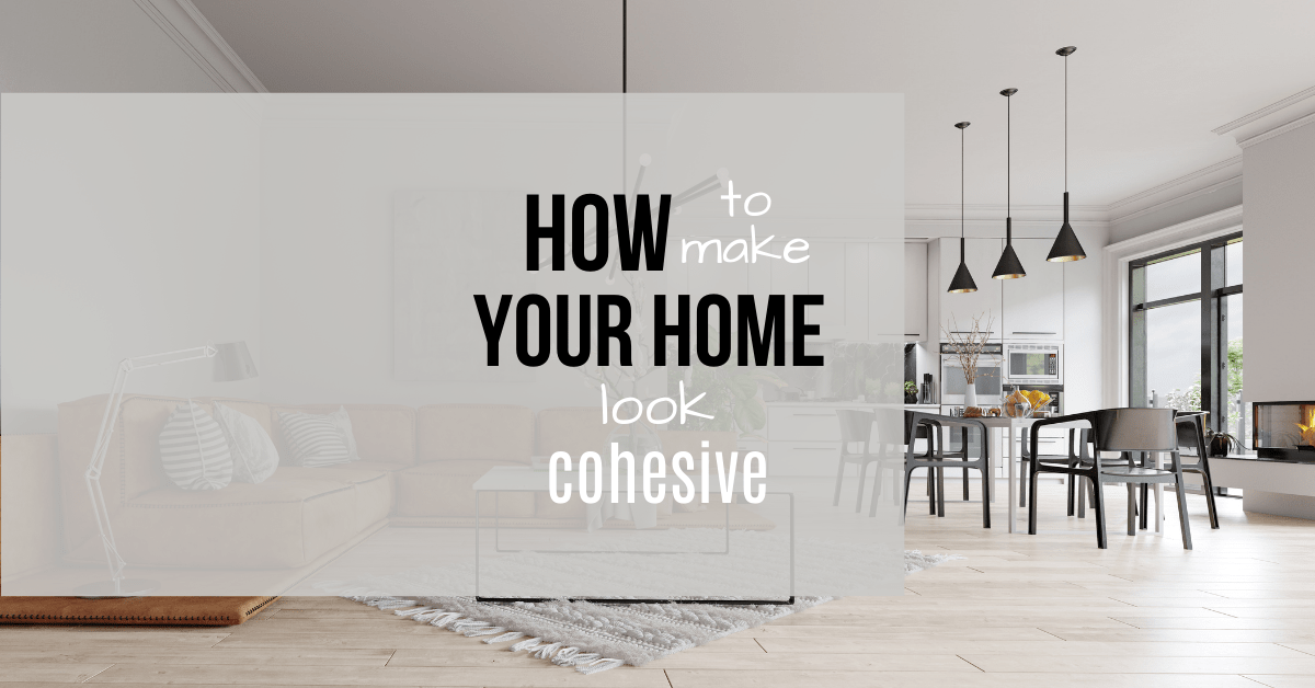 How to Make Your Home Look Cohesive - The Resourceful Homemaker