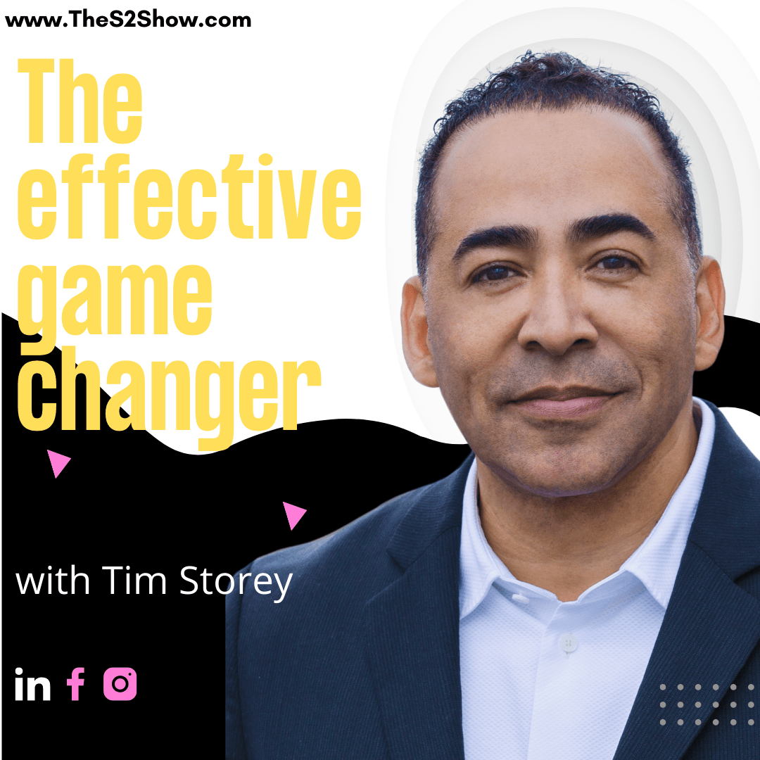 The Effective Game Changer ft Tim Storey – The S2 Show
