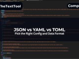 Json Vs Yaml Vs Toml Pick The Right Config And Data Format The Text Tool