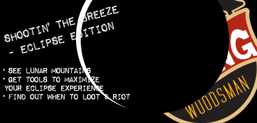 The Eclipse Edition of Shootin' The Breeze [PODCAST]