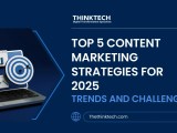 Top 5 Content Marketing Strategies For 2025 Trends Solutions